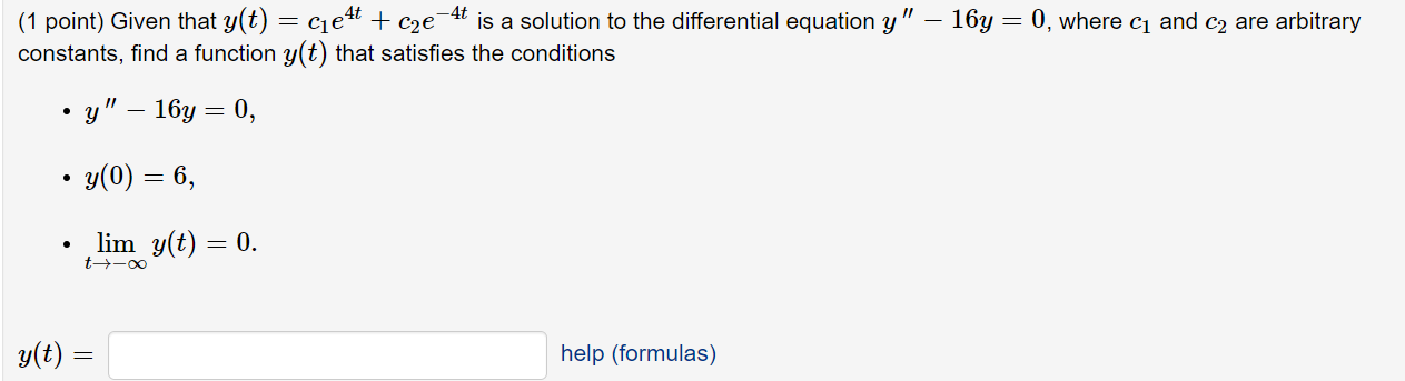 Solved (1 point) Given that y(t)=c1e4t+c2e−4t is a solution | Chegg.com