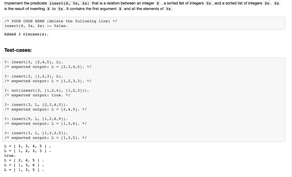 Solved Implement the predicate insert(X, Ys, Zs) that is a | Chegg.com