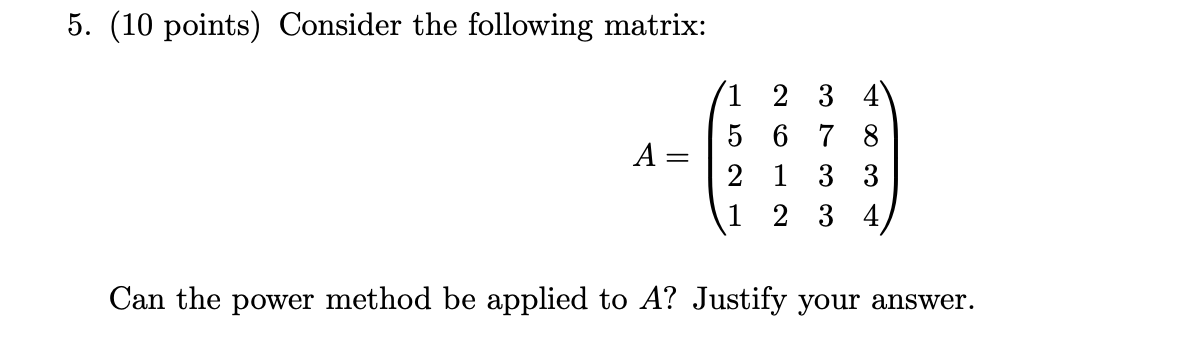 Solved 5. (10 points) Consider the following matrix: A = = 1 | Chegg.com