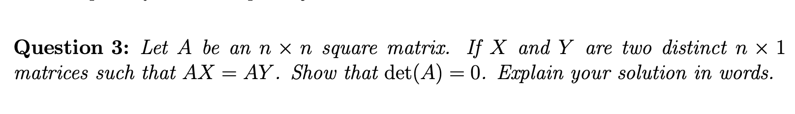 Solved Question 3: Let A be an n x n square matrix. If X and | Chegg.com