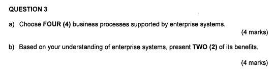 Solved QUESTION 3a) ﻿Choose FOUR (4) ﻿business processes | Chegg.com