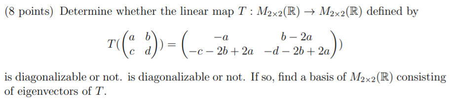 Solved (8 points) Determine whether the linear map T : | Chegg.com