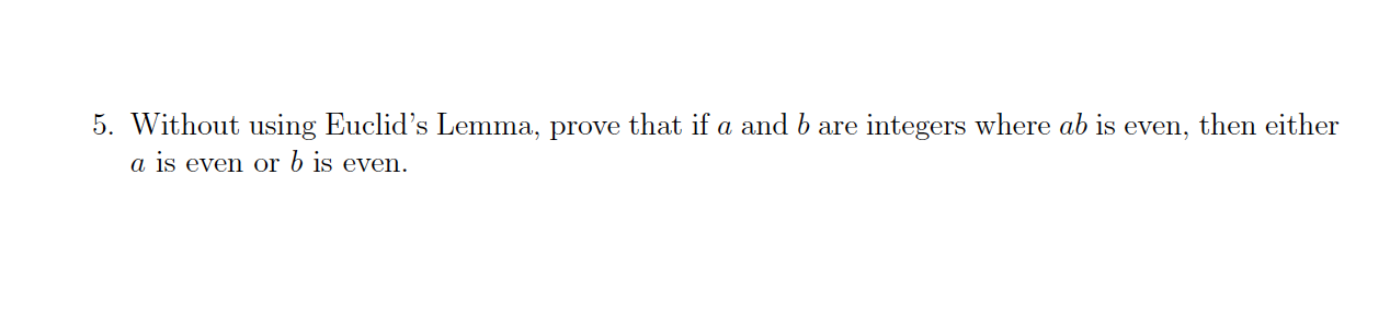 Solved 5. Without using Euclid's Lemma, prove that if a and | Chegg.com