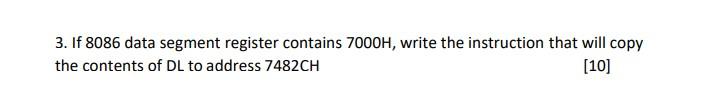 Solved 3. If 8086 data segment register contains 7000H, | Chegg.com