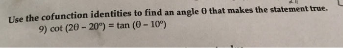 Solved Use the cofunction identities to find an angle 0 that | Chegg.com