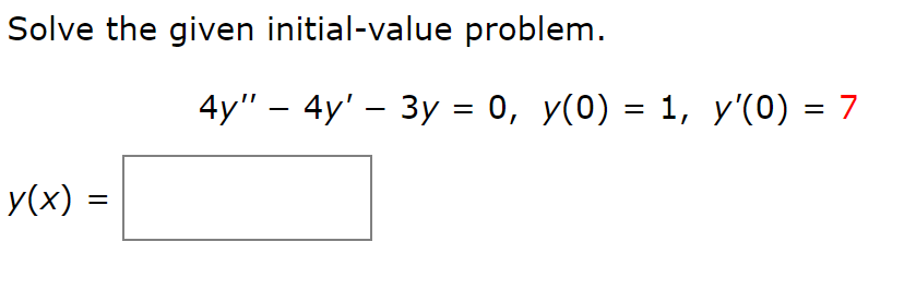 Solved Solve the given initial-value problem. 4y" – 4y' – 3y | Chegg.com