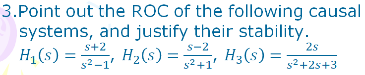 Solved 3.Point out the ROC of the following causal systems, | Chegg.com