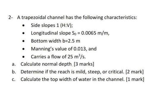 Solved 2- A trapezoidal channel has the following | Chegg.com