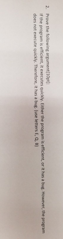 Solved 2. Prove the following argument[10pt]: If the program | Chegg.com
