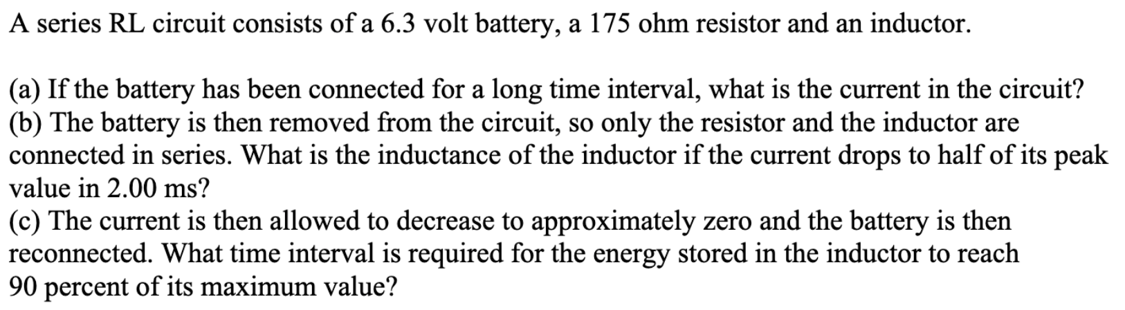 Solved A series RL circuit consists of a 6.3 volt battery, a | Chegg.com