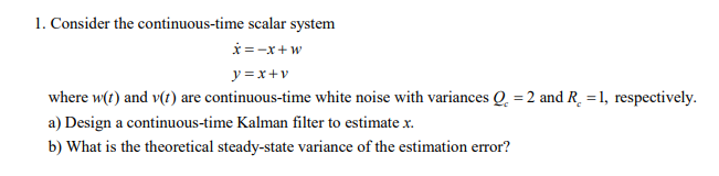 1 Consider The Continuous Time Scalar System X W