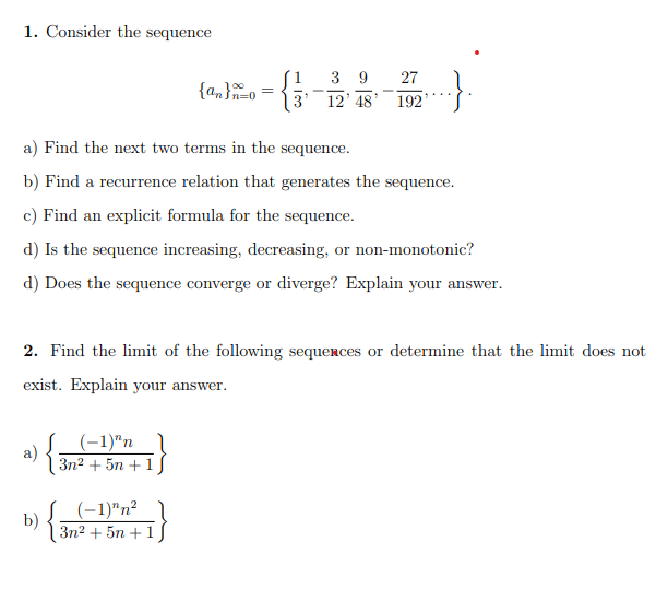 Solved 1. Consider the sequence{an}∞n=0 ={ 1/3, − 3/12, | Chegg.com