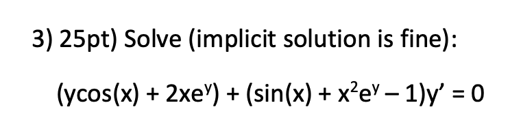 Solved 3) 25pt) Solve (implicit solution is fine): (ycos(x) | Chegg.com