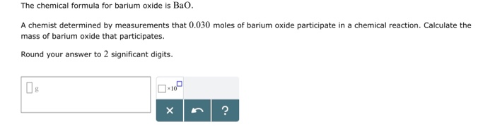 Solved The chemical formula for barium oxide is BaO A | Chegg.com