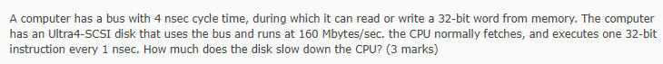 Solved A computer has a bus with 4 nsec cycle time, during | Chegg.com