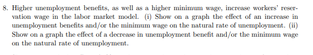 Solved 8. Higher unemployment benefits, as well as a higher | Chegg.com
