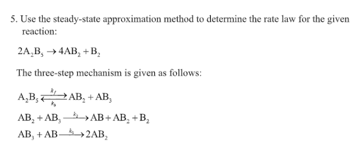 Solved 5. Use the steady-state approximation method to | Chegg.com