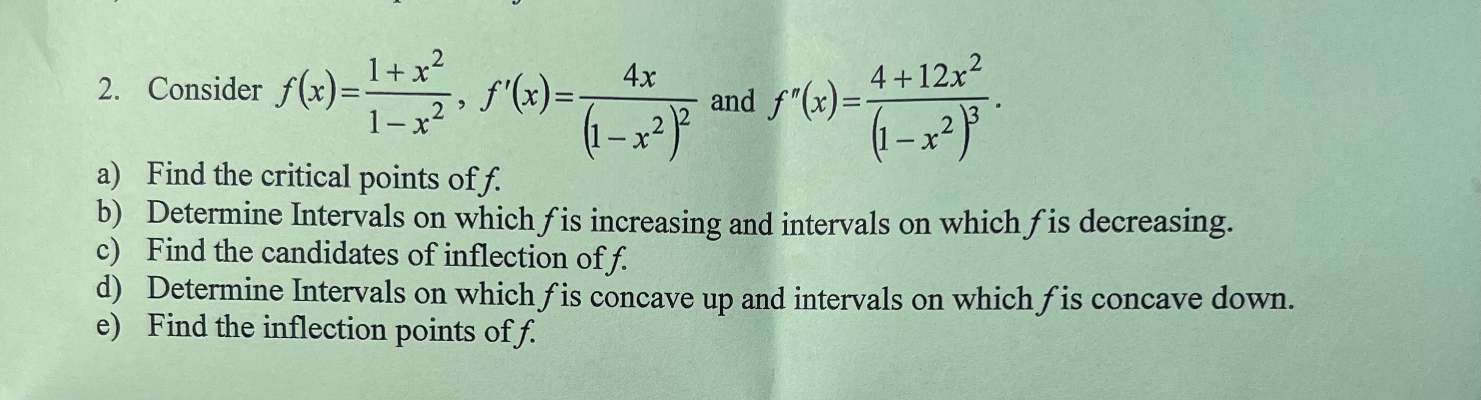 Solved 2. Consider f(x)=1−x21+x2,f′(x)=(1−x2)24x and | Chegg.com