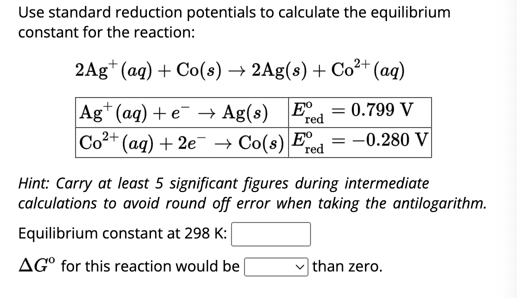 Solved Use standard reduction potentials to calculate the | Chegg.com