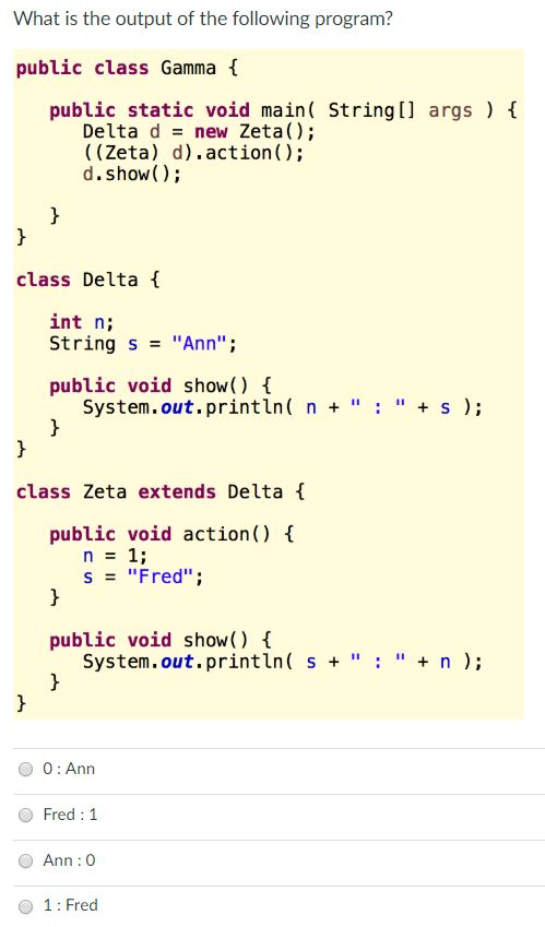 Solved What is the output of the following program? public | Chegg.com