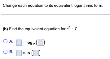 Solved Change each equation to its equivalent logarithmic | Chegg.com