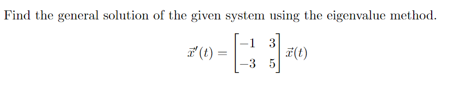 Solved Find the general solution of the given system using | Chegg.com