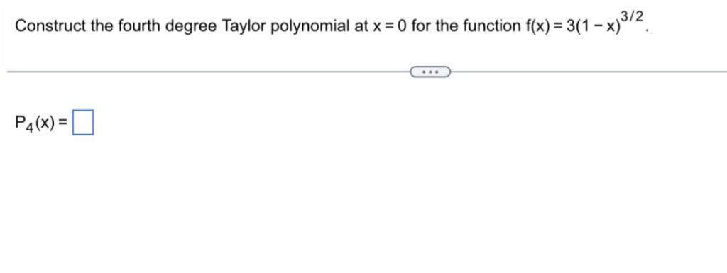 Solved Construct the fourth degree Taylor polynomial at x=0 | Chegg.com