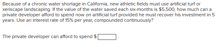 Solved Because of a chronic water shortage in California, | Chegg.com