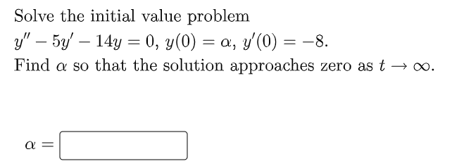 Solved Solve the initial value problem y" - 5y' - 14y = 0, | Chegg.com