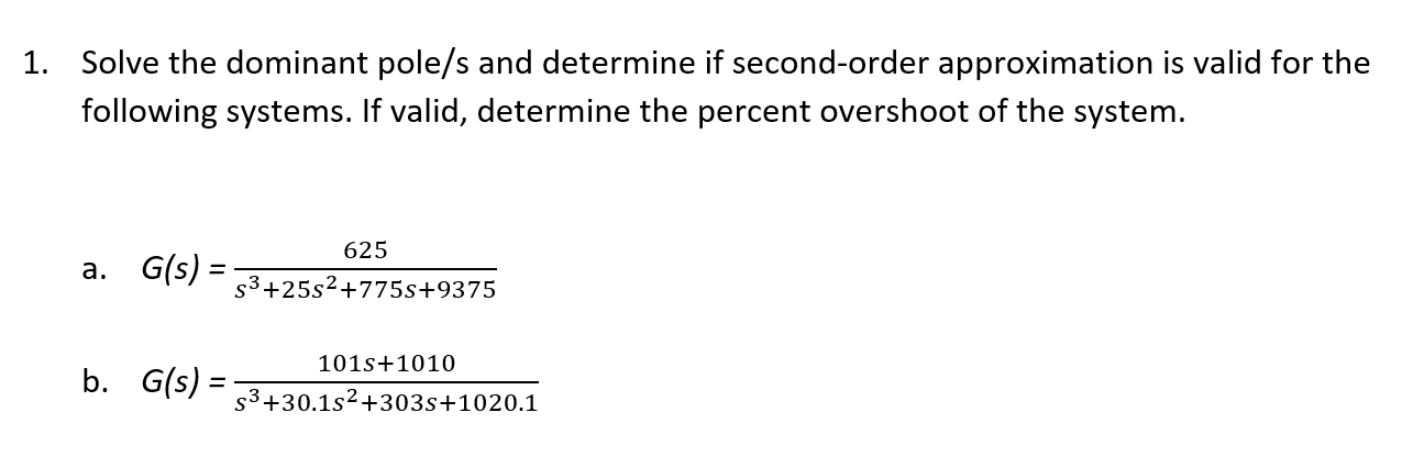 Solved 1. Solve the dominant pole/s and determine if | Chegg.com