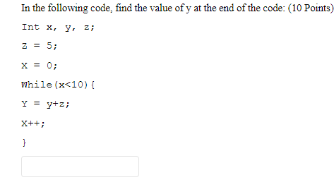 Solved In the following code, find the value of y at the end | Chegg.com