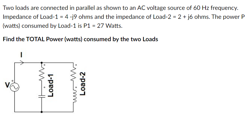 Two loads are connected in parallel as shown to an AC | Chegg.com