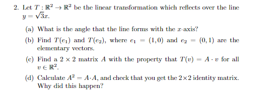 Solved Let T:R2→R2 be ﻿the linear transformation which | Chegg.com