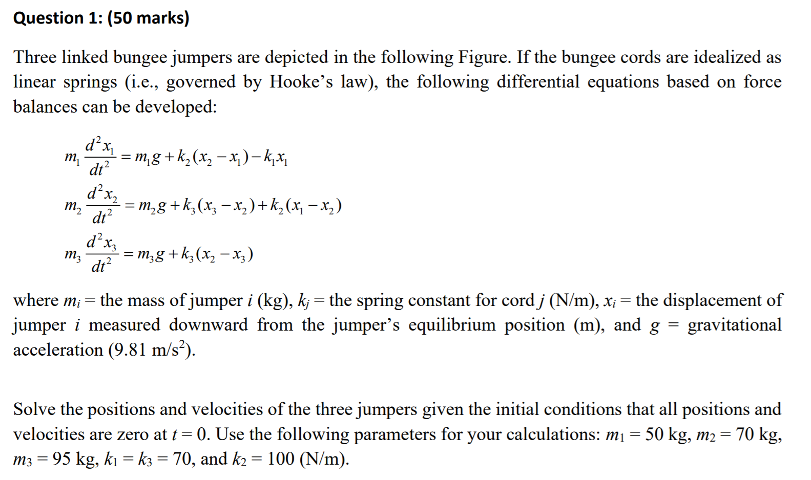 Question 1: (50 marks) Three linked bungee jumpers | Chegg.com