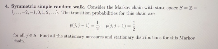 Solved 4. Symmetric simple random walk. Consider the Markov | Chegg.com