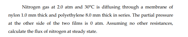 Solved Nitrogen gas at 2.0 atm and 30°C is diffusing through | Chegg.com