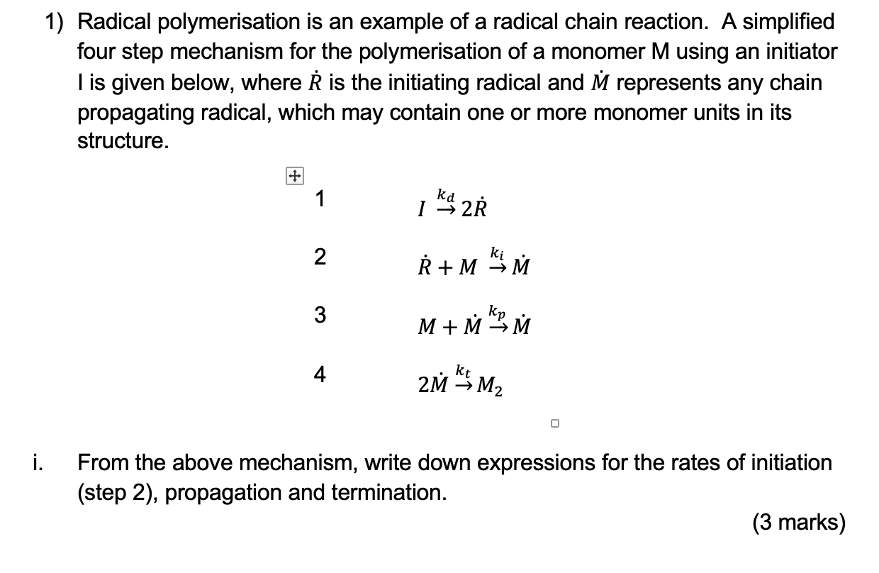 Solved 1) Radical polymerisation is an example of a radical | Chegg.com