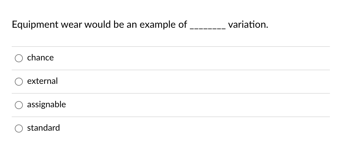 Solved Equipment wear would be an example of variation. | Chegg.com