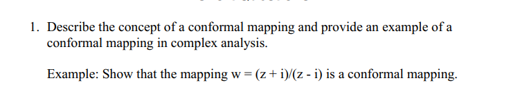 Solved Describe the concept of a conformal mapping and | Chegg.com