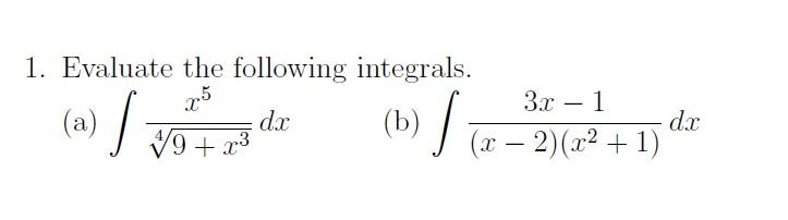 Solved 1. Evaluate the following integrals. 3x – 1 dx dx (x | Chegg.com