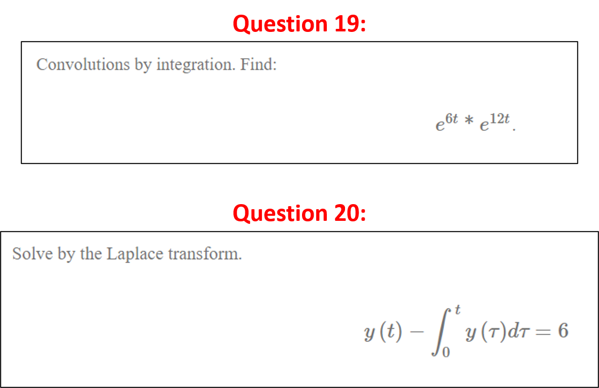 Solved Question 19: Convolutions by integration. Find: e6t * | Chegg.com