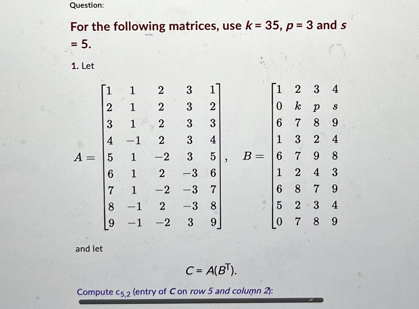 Question:For the following matrices, use k=35,p=3 | Chegg.com