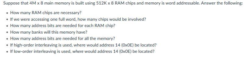 Solved Suppose that 4M x 8 main memory is built using 512K 8 | Chegg.com