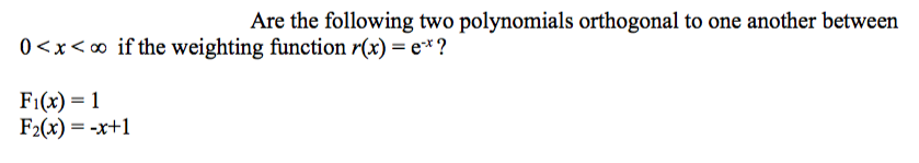 Solved Are the following two polynomials orthogonal to one | Chegg.com