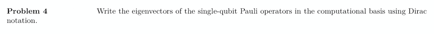 Problem 4 Write the eigenvectors of the single-qubit | Chegg.com