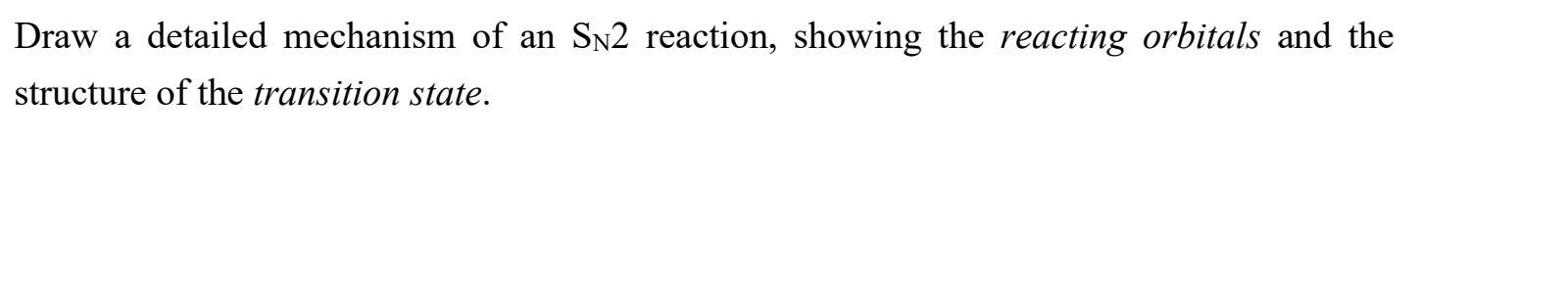 Solved Draw a detailed mechanism of an Sn2 reaction, showing | Chegg.com