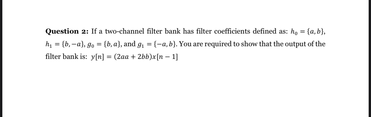Solved If ﻿a two-channel filter bank has filter coefficients | Chegg.com