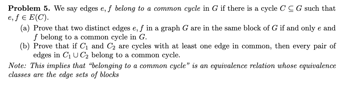 Solved Problem 5. We say edges e,f belong to a common cycle | Chegg.com
