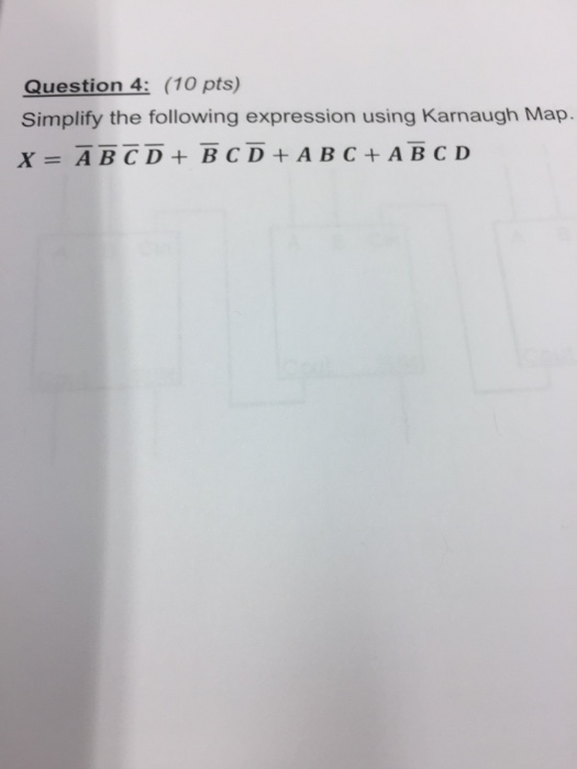 Solved Simplify The Following Expression Using Karnaugh Map 