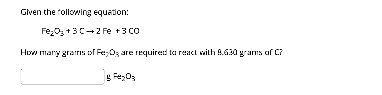 Solved Given the following equation: Fe2O3 +30 + 2 Fe + 3 CO | Chegg.com
